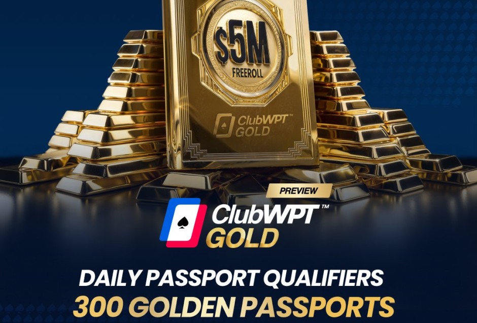 ClubWPT Gold "Preview" Launches with Golden Passports to $5 Million Freeroll | Poker Industry PRO